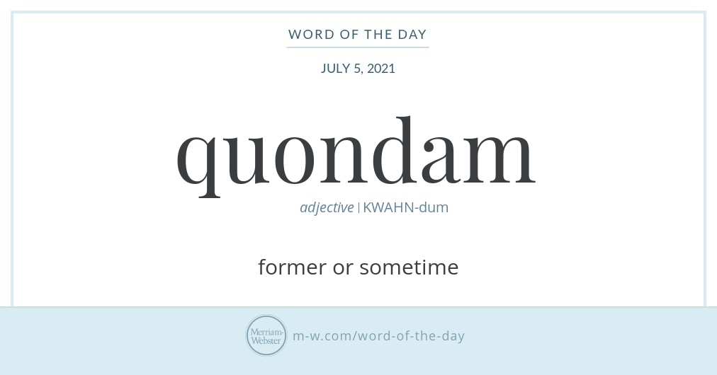 Word of the Day: Quondam | Merriam-Webster