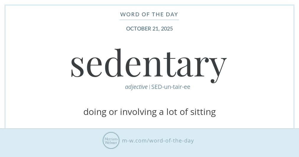 Word of the Day: Sedentary | Merriam-Webster