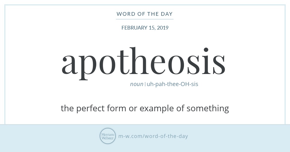 Word of the Day: Apotheosis | Merriam-Webster