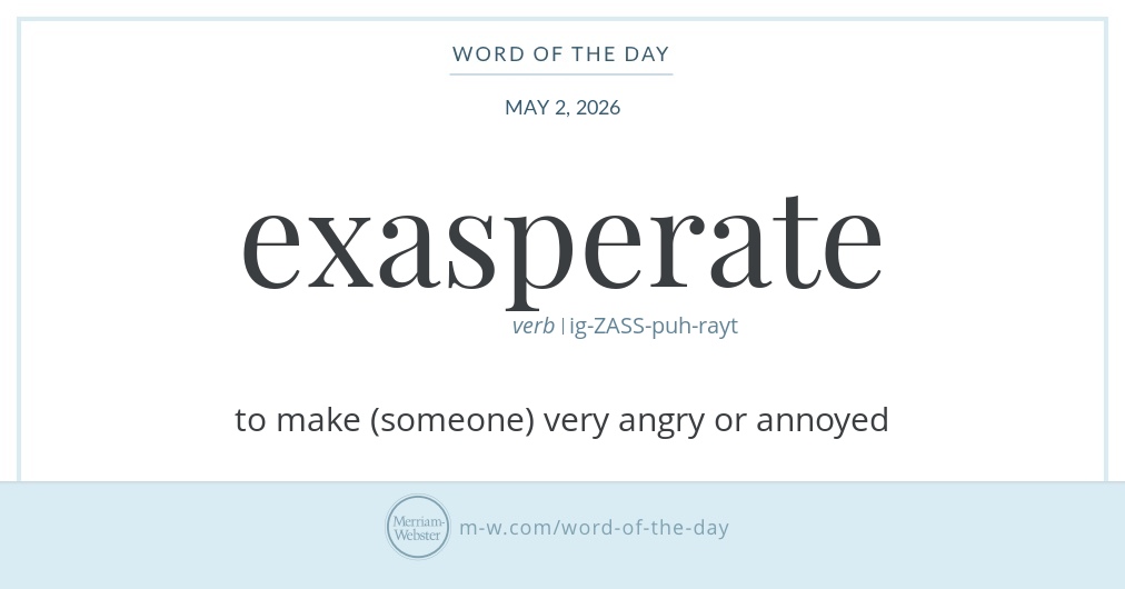 Word of the Day: Exasperate | Merriam-Webster