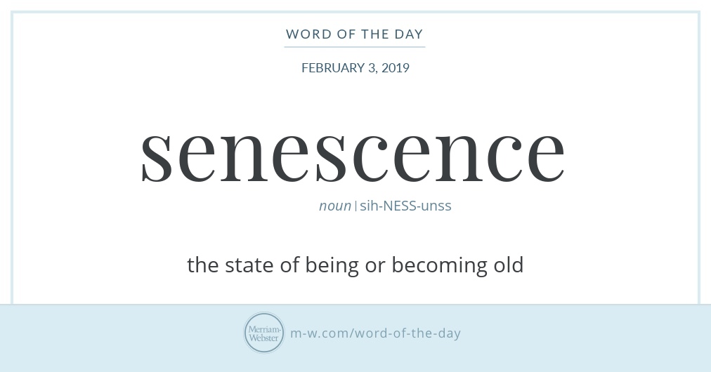 Word of the Day: Senescence | Merriam-Webster