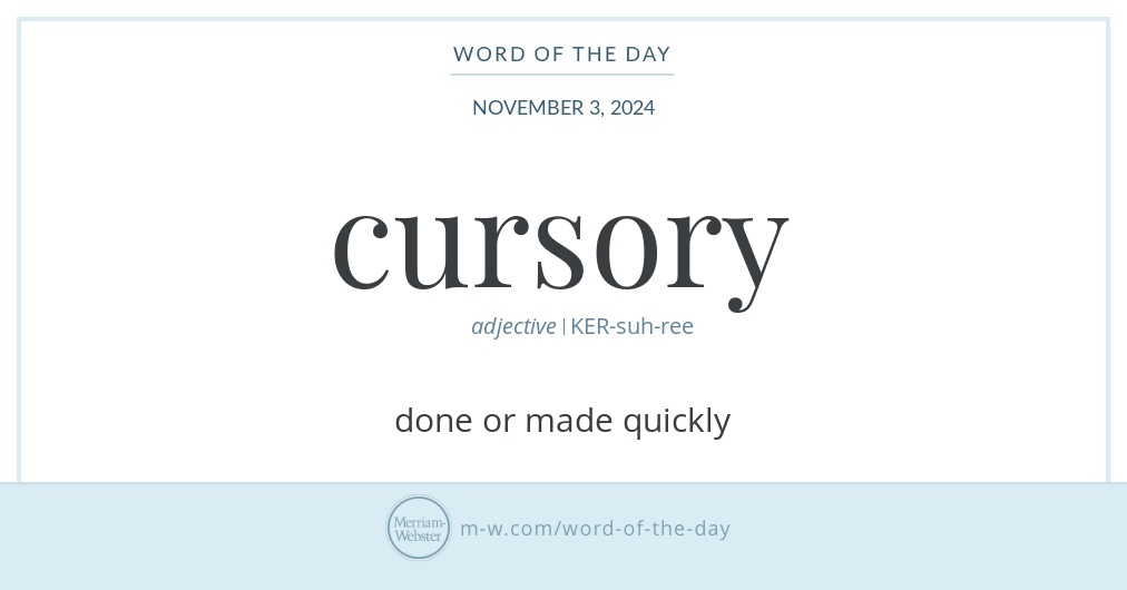 Word of the Day: Cursory | Merriam-Webster