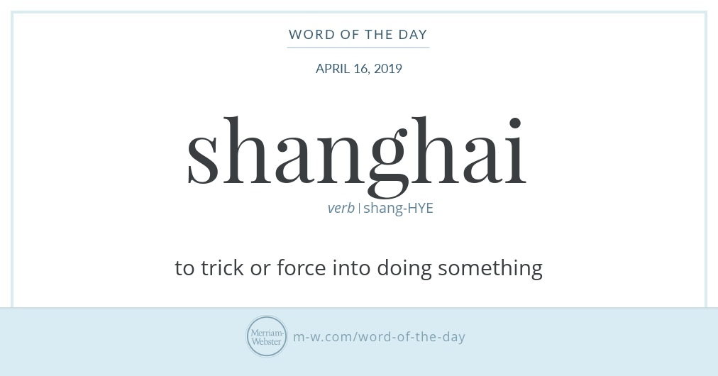 Word of the Day: Shanghai | Merriam-Webster