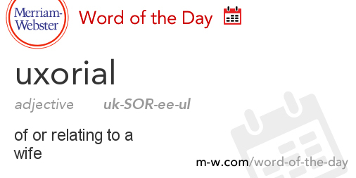 Word of the Day: Uxorial | Merriam-Webster