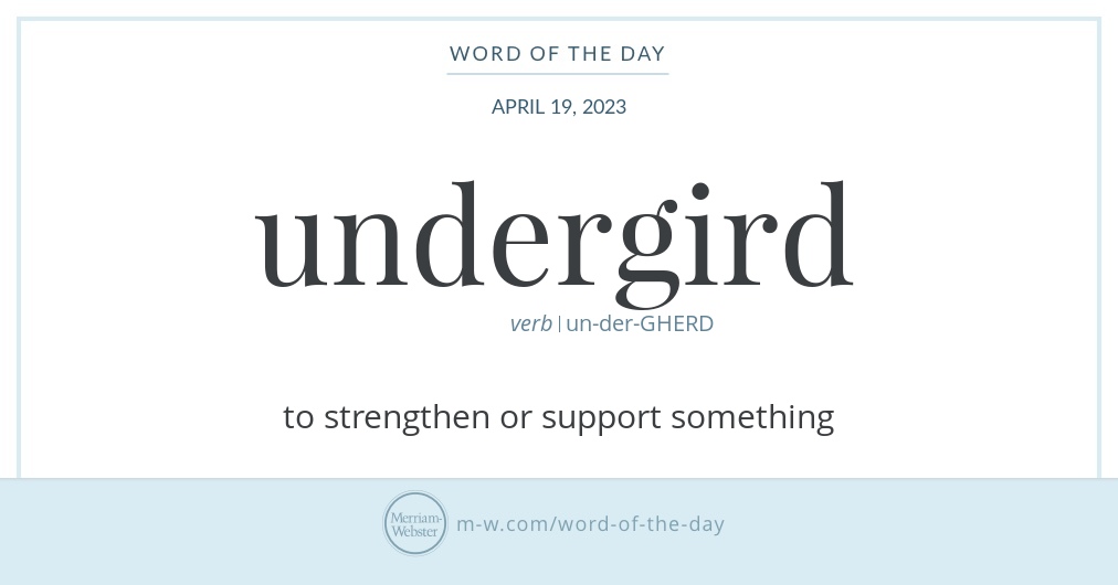 Word of the Day: Undergird | Merriam-Webster