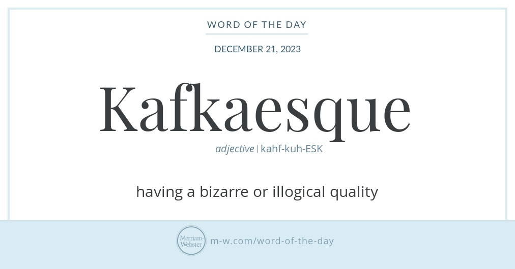 Word of the Day: Kafkaesque | Merriam-Webster