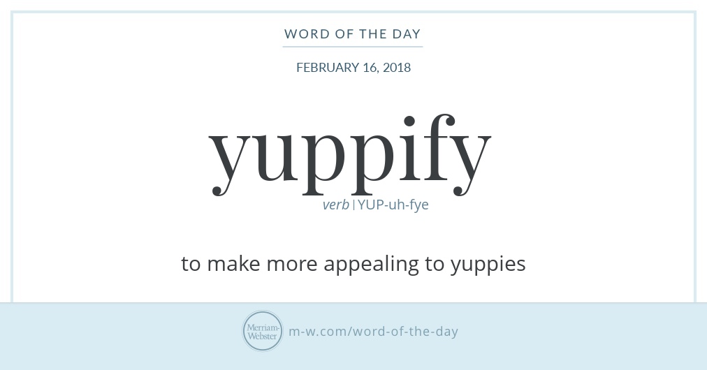 Word of the Day: Yuppify | Merriam-Webster