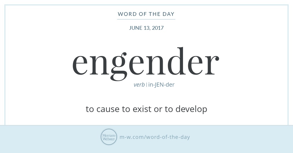Word of the Day: Engender | Merriam-Webster