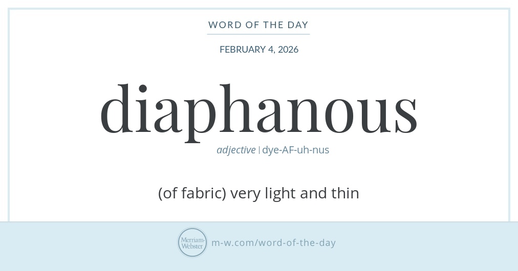 Word Of The Day Diaphanous Merriam Webster Word Of The Day Diaphanous Merriam Webster