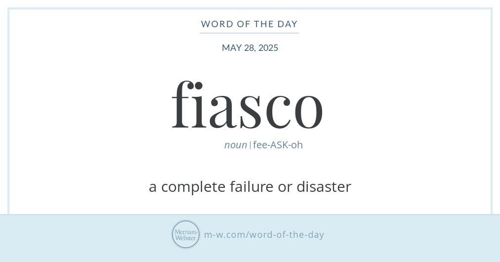 Word of the Day: Fiasco | Merriam-Webster