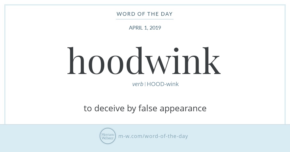 Word of the Day: Hoodwink | Merriam-Webster