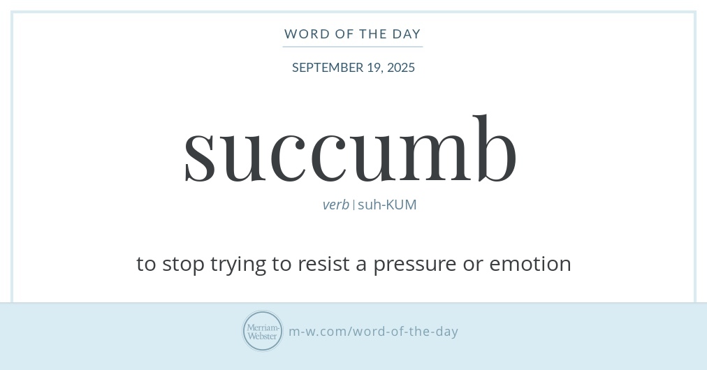 Word of the Day: Succumb | Merriam-Webster