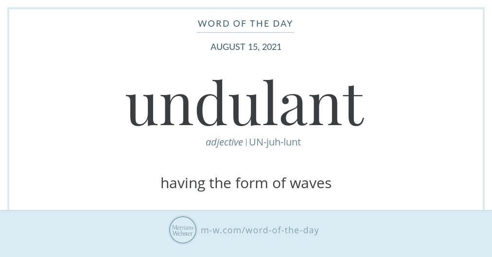 Word of the Day: Undulant | Merriam-Webster