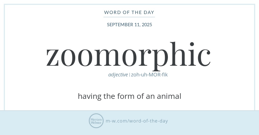 Word of the Day: Zoomorphic | Merriam-Webster