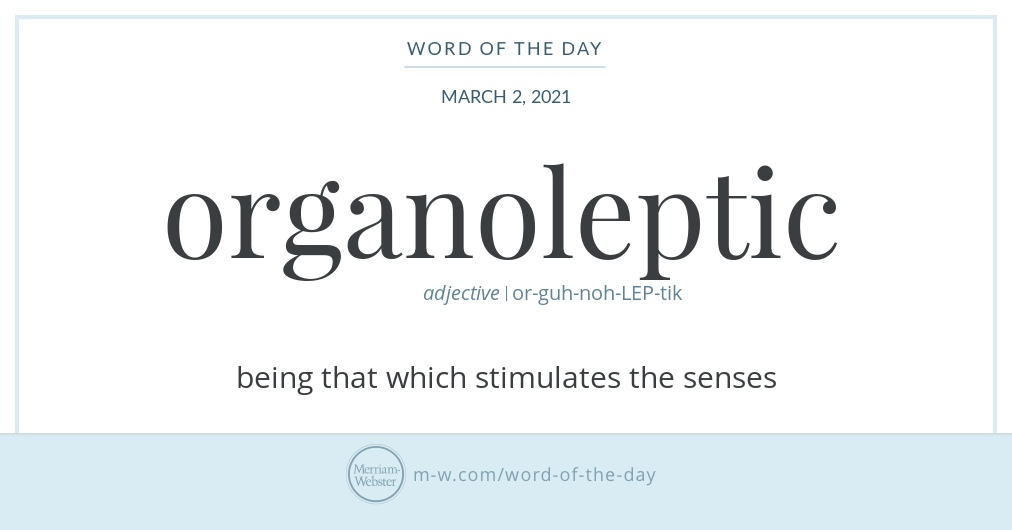 Word of the Day: Organoleptic | Merriam-Webster