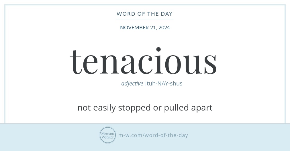Word of the Day: Tenacious | Merriam-Webster