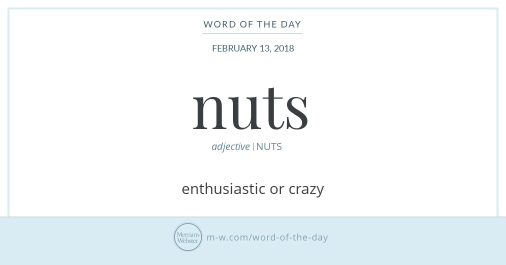 Word of the Day: Nuts | Merriam-Webster