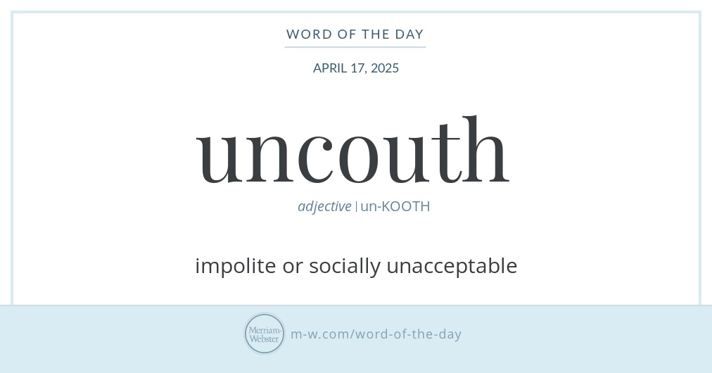 Word of the Day: Uncouth | Merriam-Webster