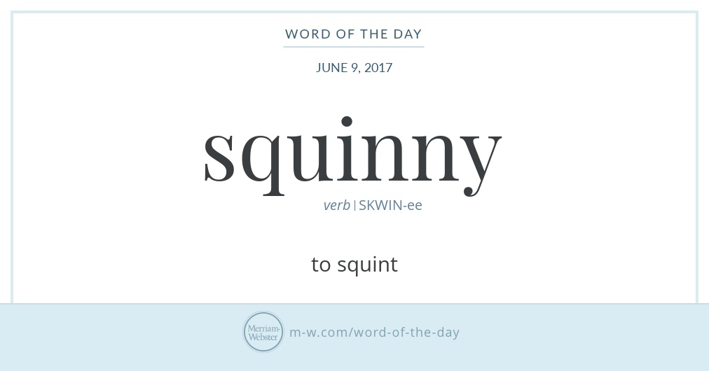 Word of the Day: Squinny | Merriam-Webster