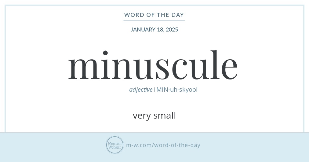 Word of the Day: Minuscule | Merriam-Webster