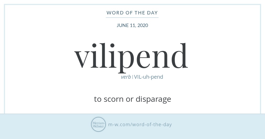 Word of the Day: Vilipend | Merriam-Webster