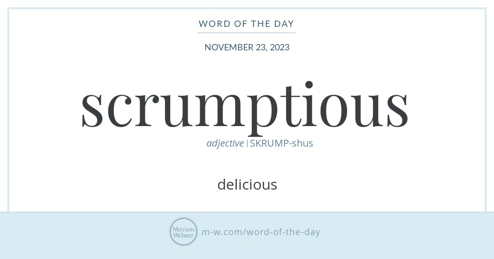 Word of the Day: Scrumptious | Merriam-Webster