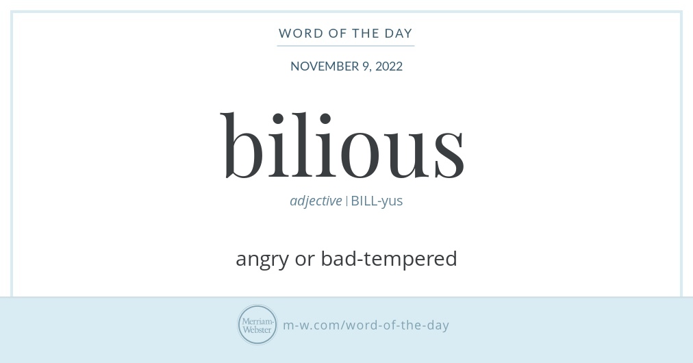 Word of the Day: Bilious | Merriam-Webster
