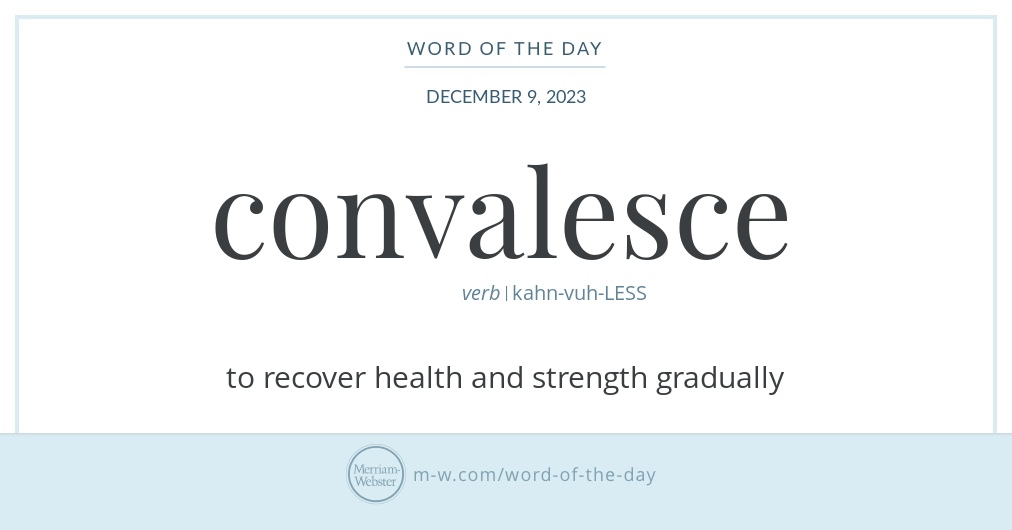 Word of the Day: Convalesce | Merriam-Webster