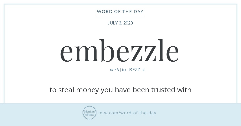 Word of the Day: Embezzle | Merriam-Webster