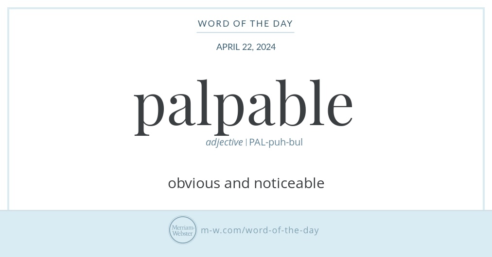 Word of the Day: Palpable | Merriam-Webster