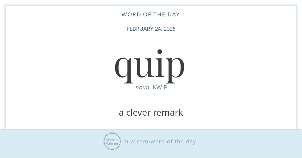 Word of the Day: Quip | Merriam-Webster