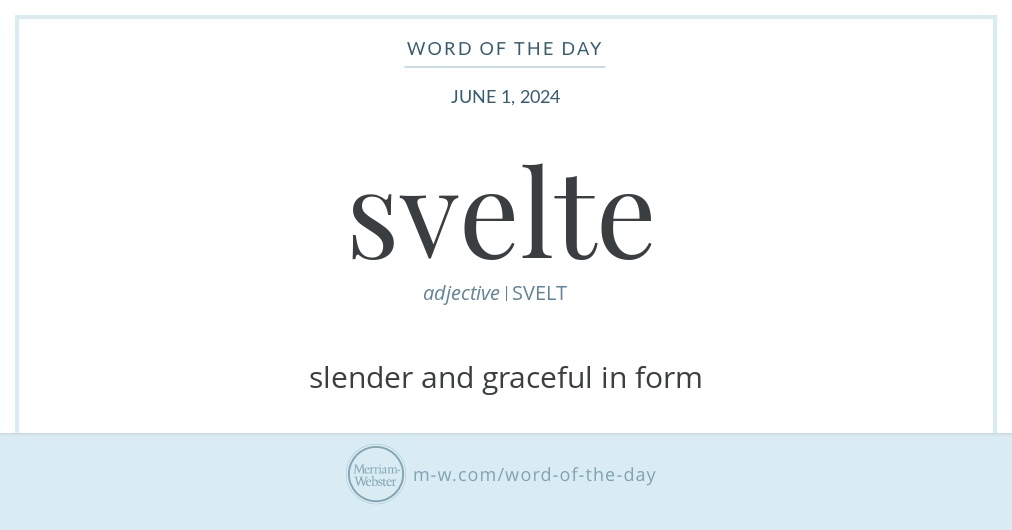 Word of the Day: Svelte | Merriam-Webster