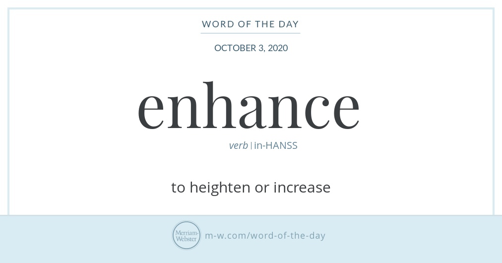 Word of the Day: Enhance | Merriam-Webster