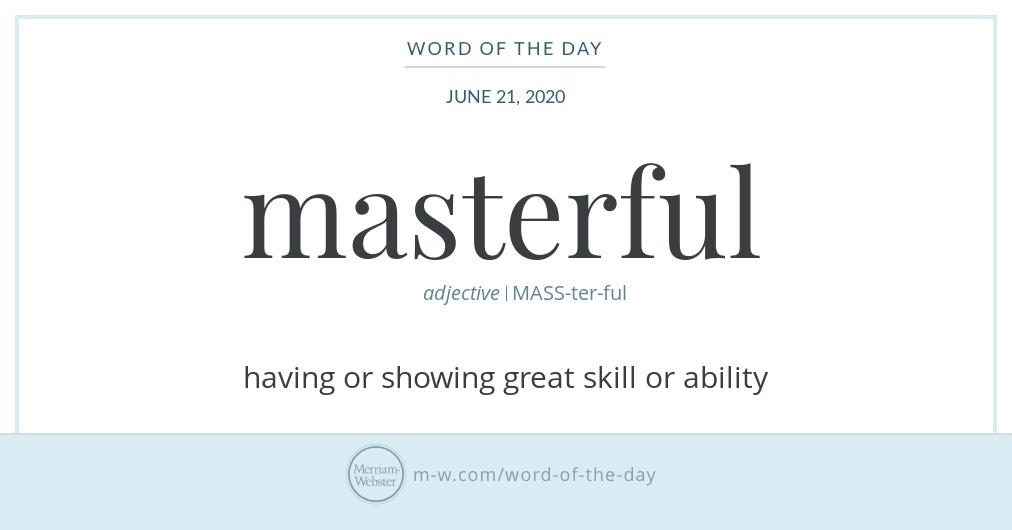 Word of the Day: Masterful | Merriam-Webster