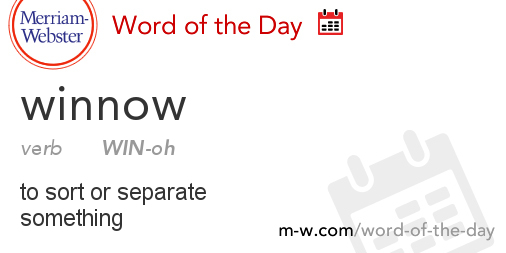 Word of the Day: Winnow | Merriam-Webster