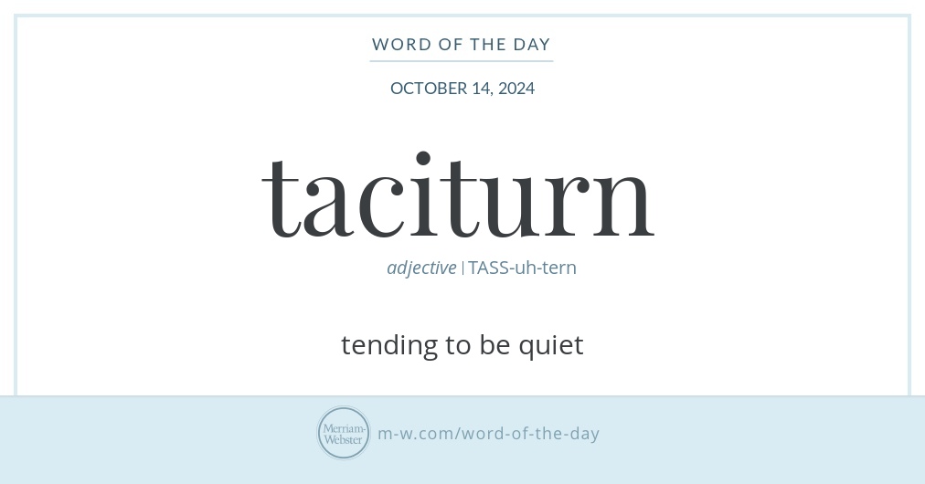 Word of the Day: Taciturn | Merriam-Webster