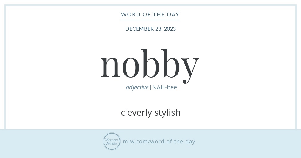Word of the Day: Nobby | Merriam-Webster