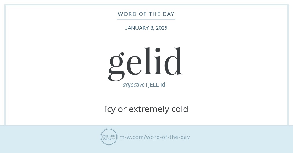 Word of the Day: Gelid | Merriam-Webster