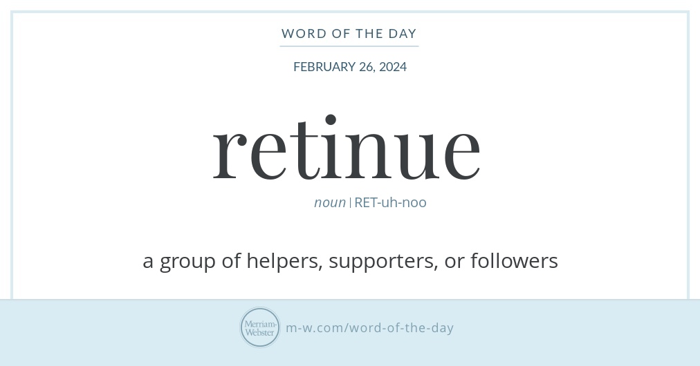 Word of the Day: Retinue | Merriam-Webster