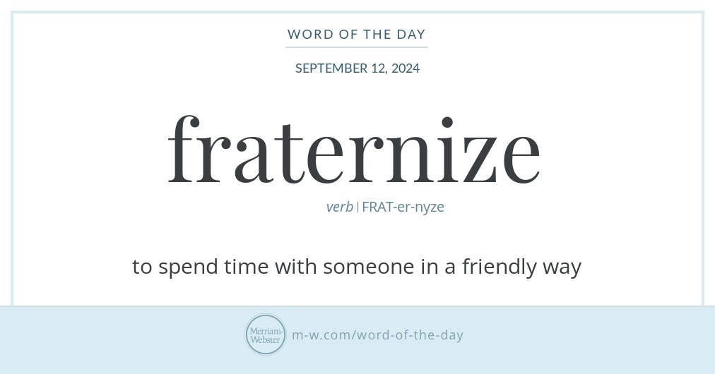 Word of the Day: Fraternize | Merriam-Webster