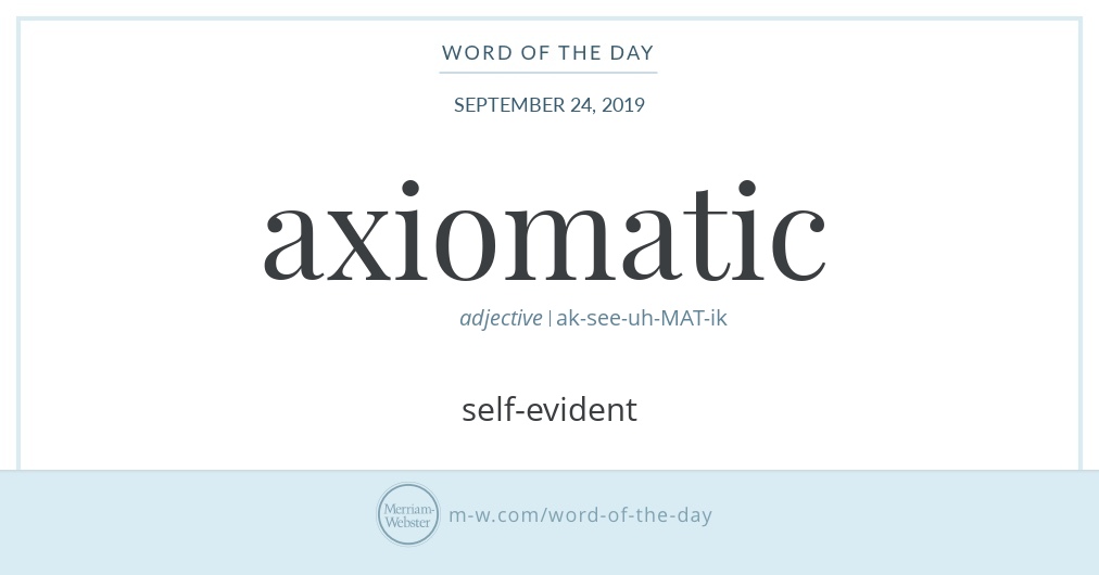 Word of the Day: Axiomatic | Merriam-Webster