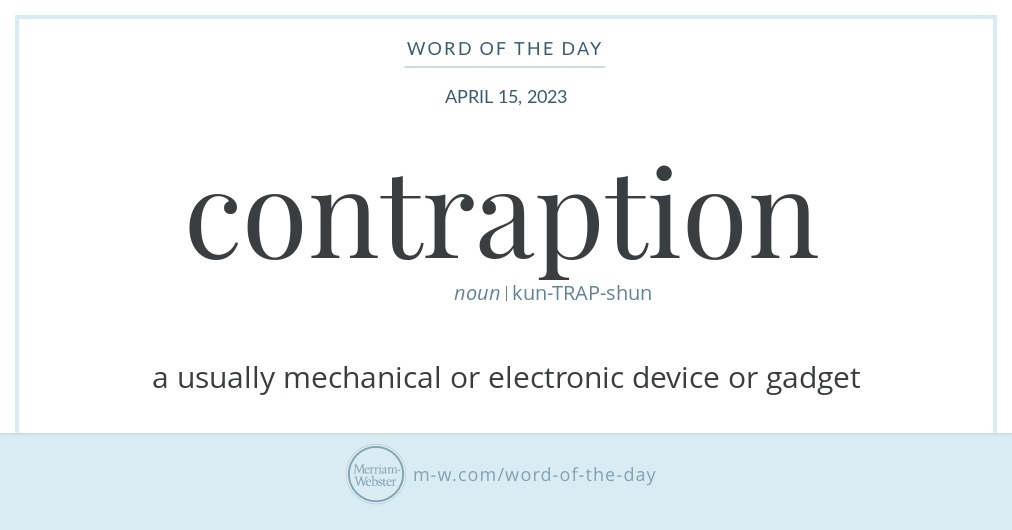 Word of the Day: Contraption | Merriam-Webster
