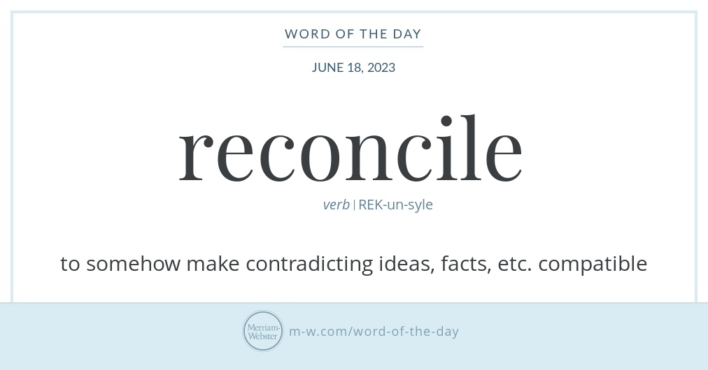 Word of the Day: Reconcile | Merriam-Webster