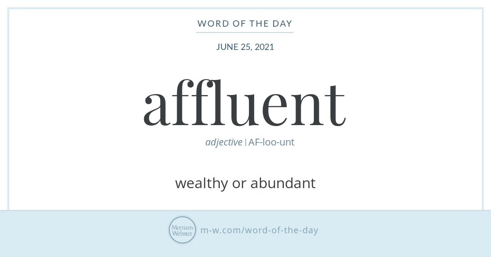 Word of the Day: Affluent | Merriam-Webster