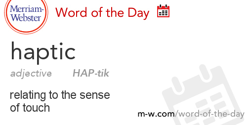 Word of the Day: Haptic | Merriam-Webster