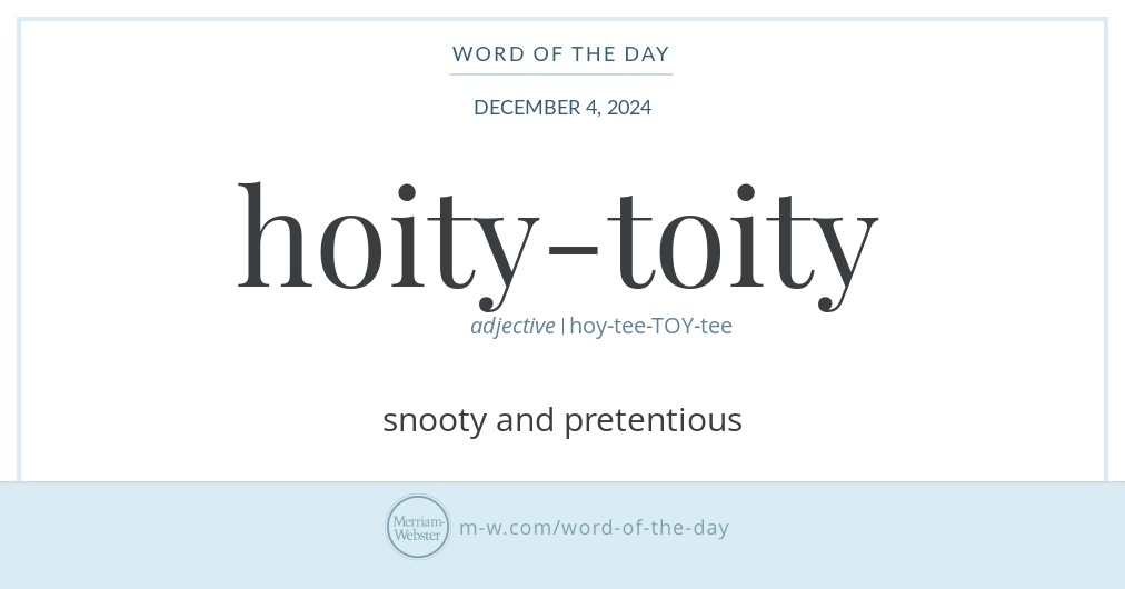 Word of the Day: Hoity-toity | Merriam-Webster
