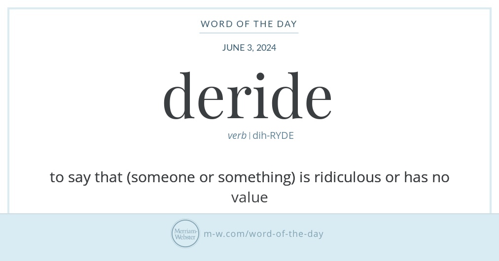 Word of the Day: Deride | Merriam-Webster