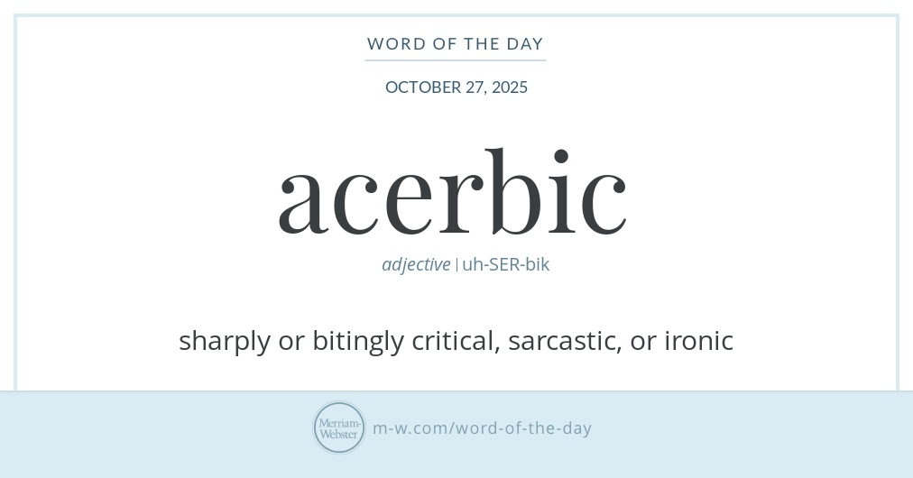 Word of the Day: Acerbic | Merriam-Webster