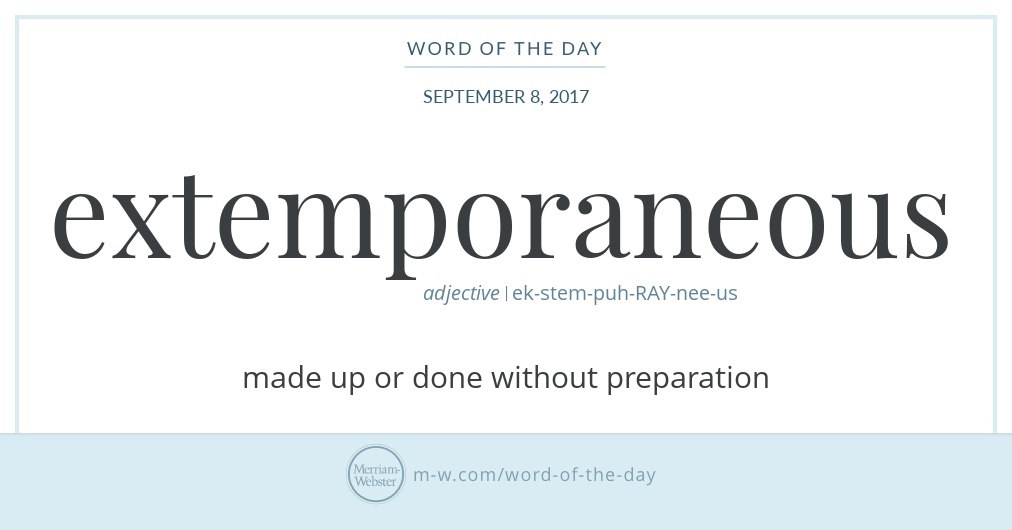 Word of the Day: Extemporaneous | Merriam-Webster