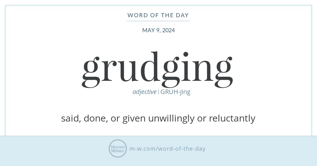 Word of the Day: Grudging | Merriam-Webster